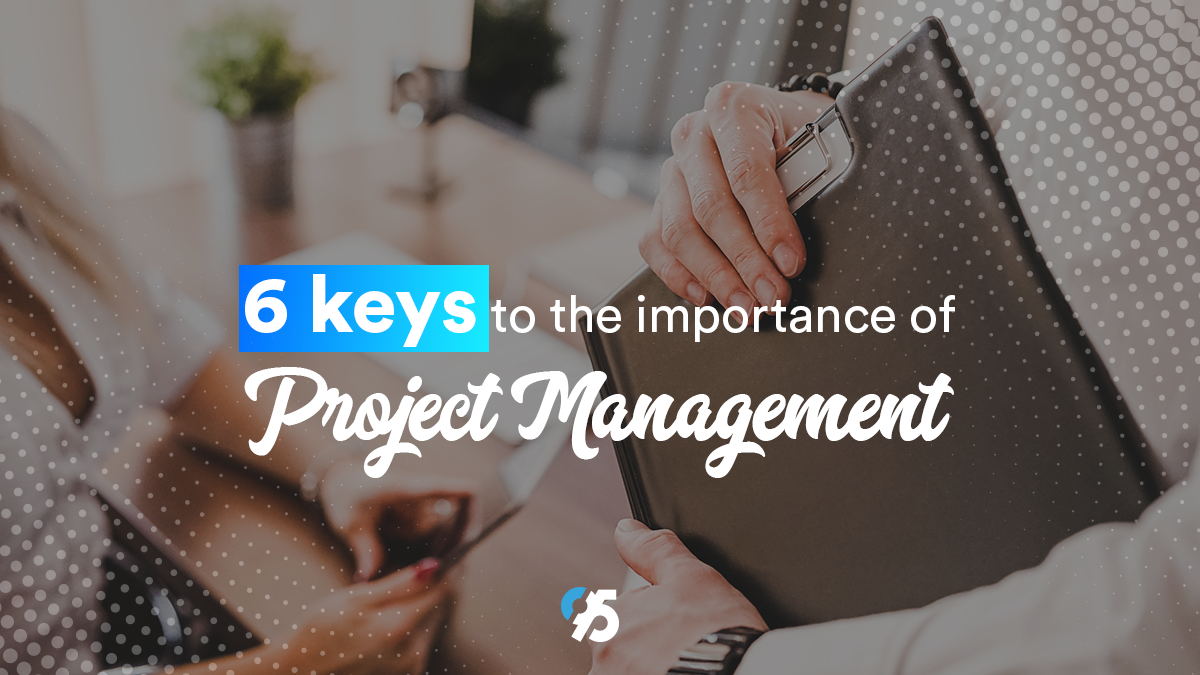 Code95 | 6 keys to the importance of Project Management