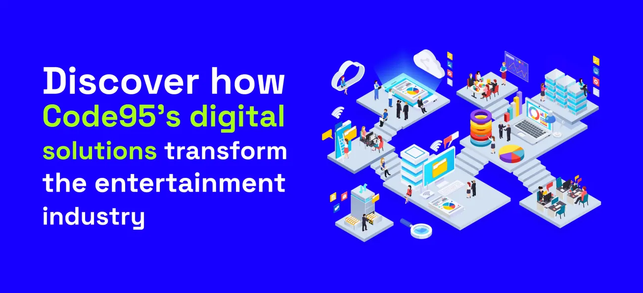 Code95 | To Let Your Customers Play Hard, We at Code95 Work Harder